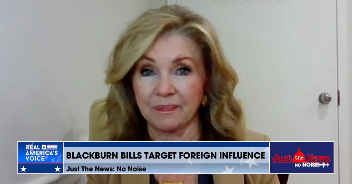 Sen. Blackburn bills target foreign influence | Just The News